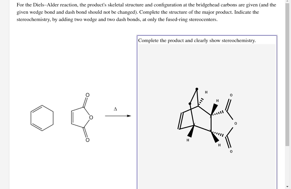 SOLVED: For the Diels Alder reaction. the product's skeletal structure ...