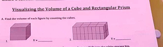 Visualizing the Volume of a Cube and Rectangular Prism A. Find the ...