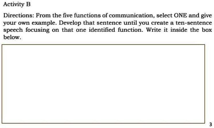 Activity B Directions: From the five functions of communication, select ONE and give your own ...
