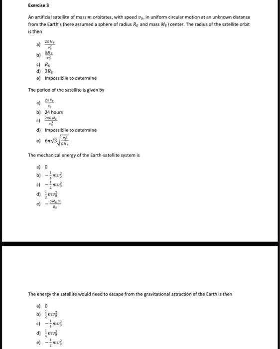 SOLVED: Exercise 3 An artificial satellite of mass m orbits, with speed ...