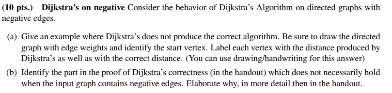 SOLVED: (10 pts.)Dijkstra's on negative Consider the behavior of Dijkstra's Algorithm on ...