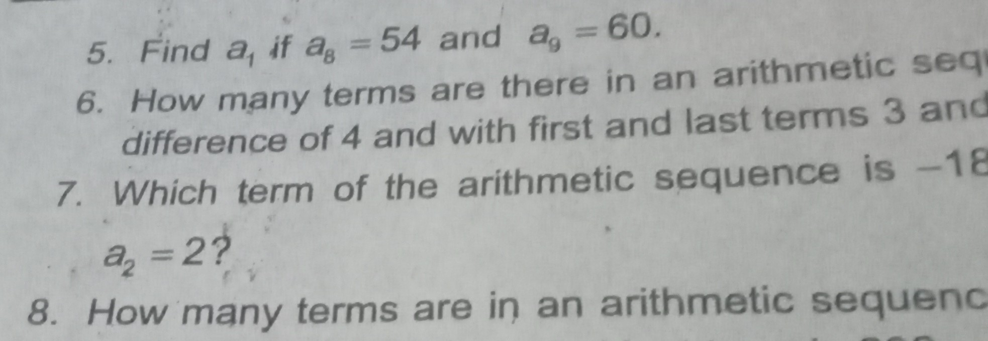 5. Find a1 if a8=54 and a9=60. 6. How many terms are there in an arithmetic seq difference of 4 ...