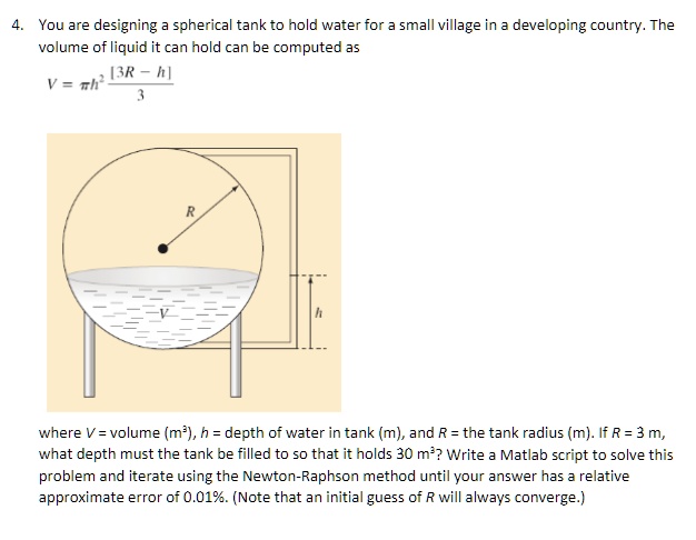 SOLVED: You are designing a spherical tank to hold water for a small village in a developing ...