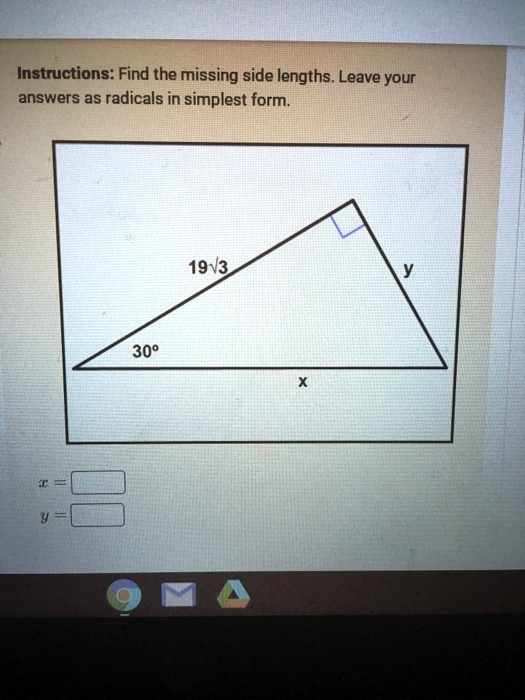 SOLVED: Instructions: Find the missing side lengths. Leave your answers as radicals in simplest ...