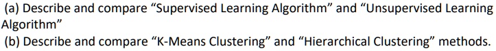 SOLVED: a) Describe and compare "Supervised Learning Algorithm" and ...