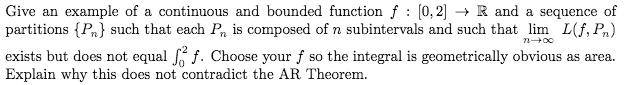 Give an example of a continuous and bounded function f : [0, 2] →ℝ and a sequence of partitions ...