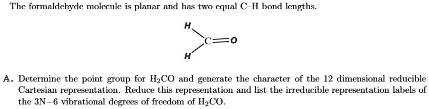 SOLVED: The formaldehyde molecule is planar and has two equal C-H bond ...
