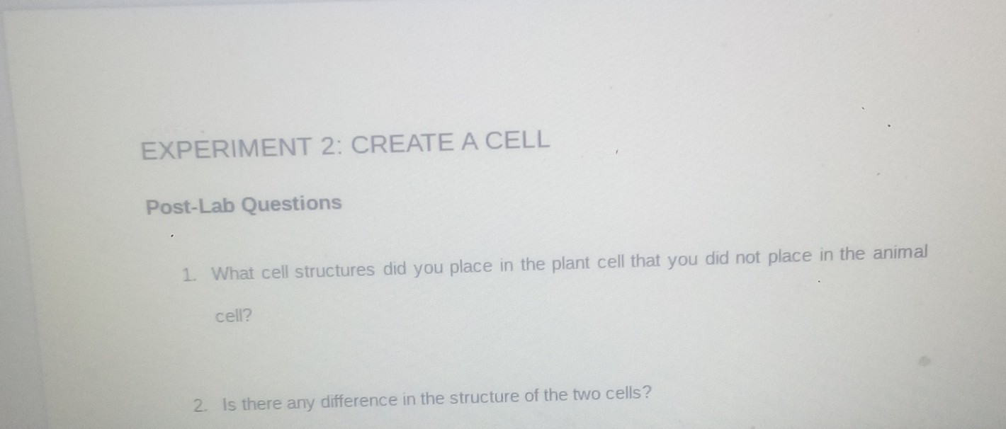 EXPERIMENT 2: CREATE A CELL Post-Lab Questions 1. What cell...