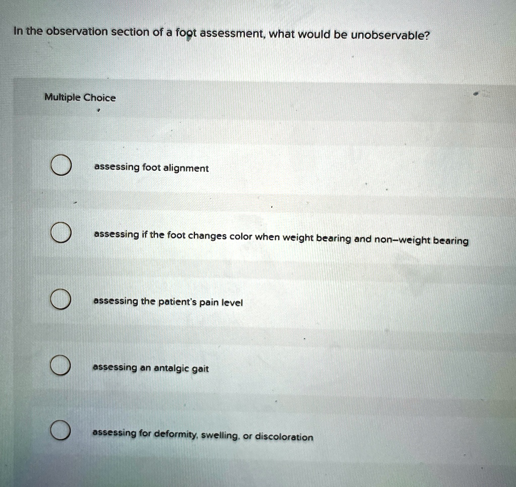 in the observation section of a foot assessment what would be ...