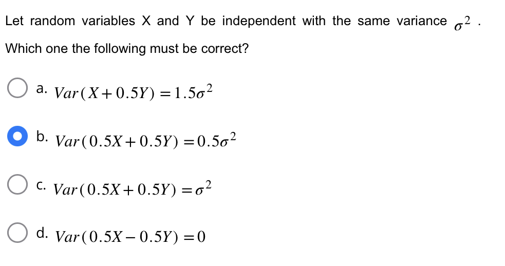 Let random variables X and Y be independent with the same variance σ^2. Which one the following ...