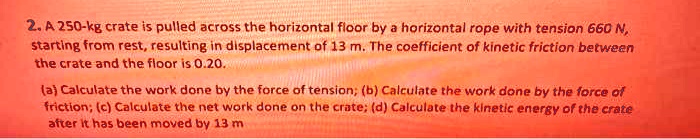 2a 250 kg crate is pulled across the horizontal floor by horizontal ...