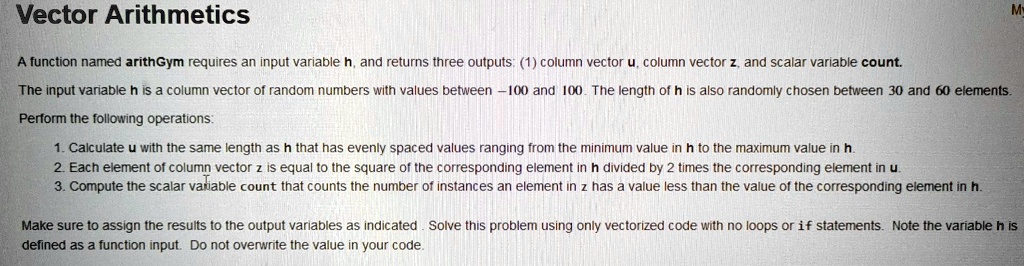 Solved A Function Named Arithgym Requires An Input Variable H And Returns Three Outputs 1