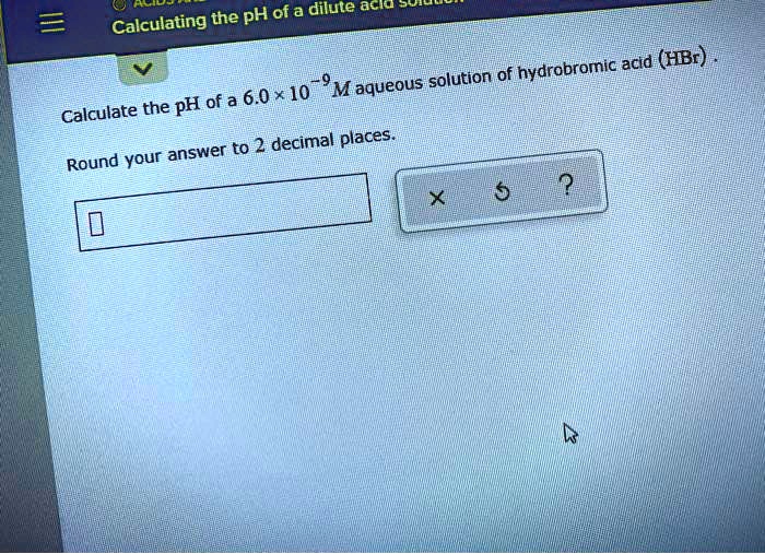 SOLVED: Calculating the pH of a dilute acid