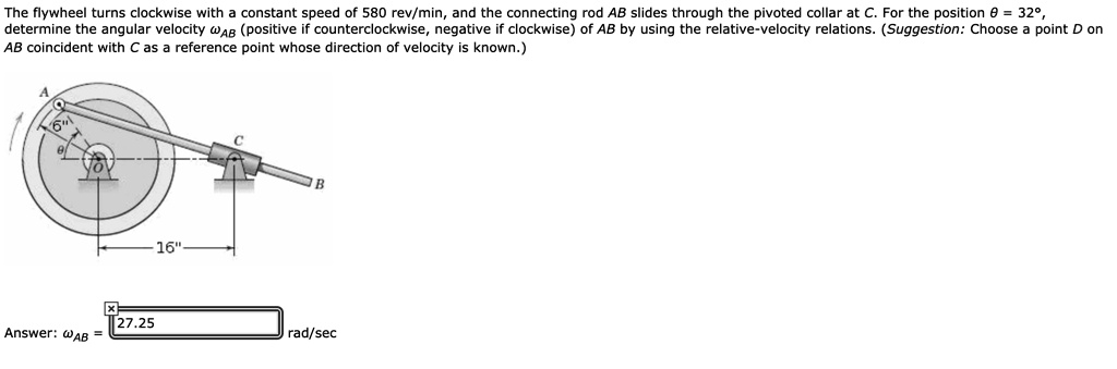 The flywheel turns clockwise with a constant speed of 580 rev/min, and ...