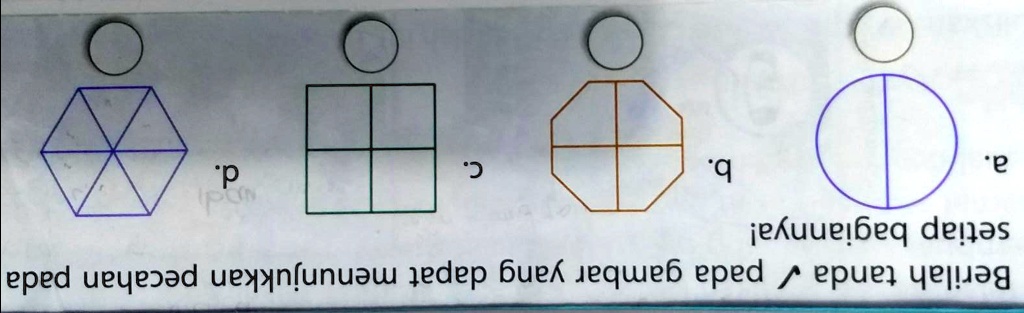 SOLVED: Berilah tanda pada gambar yang dapat menunjukkan pecahan ... SOLVED: Berilah tanda pada gambar yang dapat menunjukkan pecahan ...