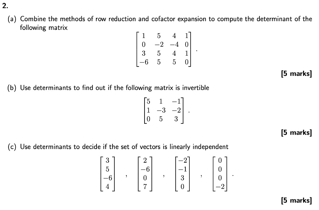 SOLVED: (a) Combine the methods of row reduction and cofactor expansion to compute the ...