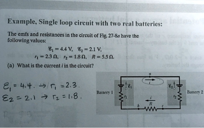 SOLVED: Example: Single loop circuit with two real batteries The emfs and resistances in the ...