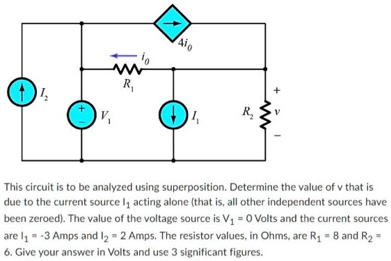 SOLVED: This circuit is to be analyzed using superposition. Determine the value of v that is due ...