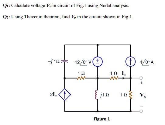 SOLVED: Q1: Calculate voltage Vo in the circuit of Fig.1 using Nodal analysis.