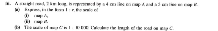 SOLVED: A straight road, 2 km long, is represented by a line on Map A ...
