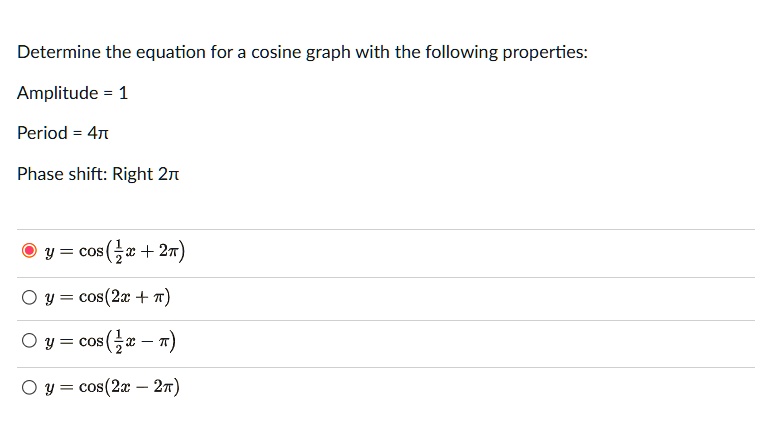 SOLVED: Determine the equation for a cosine graph with the following ...
