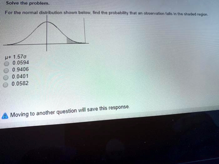 SOLVED: Solve the problem For the normal distribution shown below; find ...