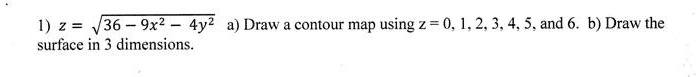 SOLVED: Draw a contour map using the given z values and draw the the ... SOLVED: Draw a contour map using the given z values and draw the the ...