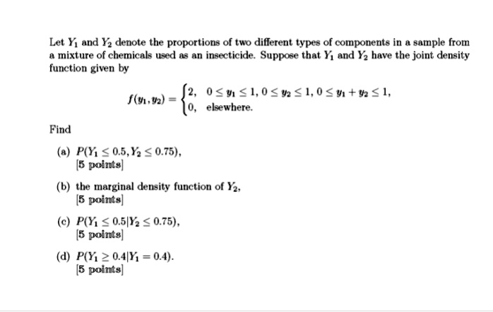 SOLVED: Let Yi and Yz denote the proportions of tWo different types of ... SOLVED: Let Yi and Yz denote the proportions of tWo different types of ...