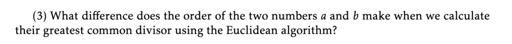 SOLVED: (3) What difference does the order of the two numbers a and b ...