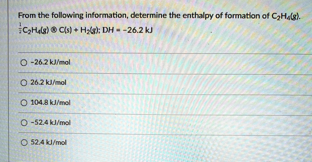from the following information determine the enthalpy of formation of ...