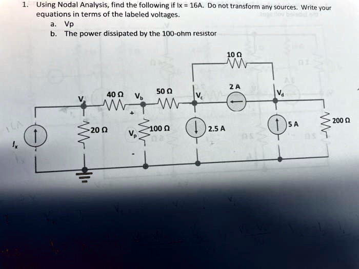 SOLVED: Using Nodal Analysis, find the following if Ix = 164 Do not transform any sources. Write ...