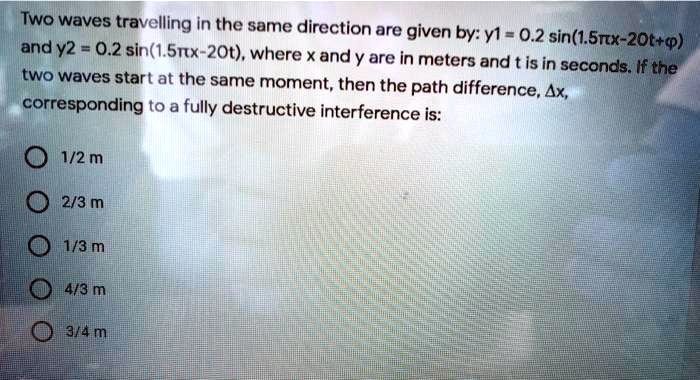Solved Two Waves Travelling In The Same Direction Are Given By Y1 0