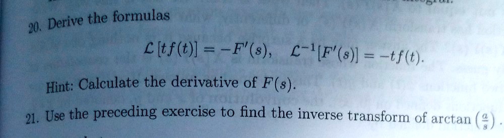SOLVED: 06 Derive the formulas L[tf(t)] = -F"(s), L-I[F'(s)] = tf(t ...