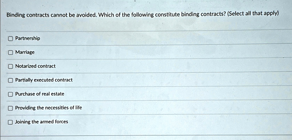 binding contracts cannot be avoided which of the following constitute ...