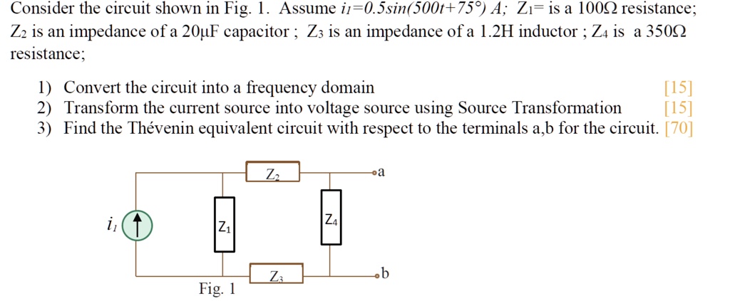SOLVED: Consider the circuit shown in Fig. 1. Assume ii = 0.5sin(500t + 75) A; Zi is a 1002 ...