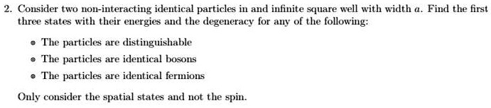 SOLVED: 2. Consider two non-interacting identical particles in and infinite square well with ...