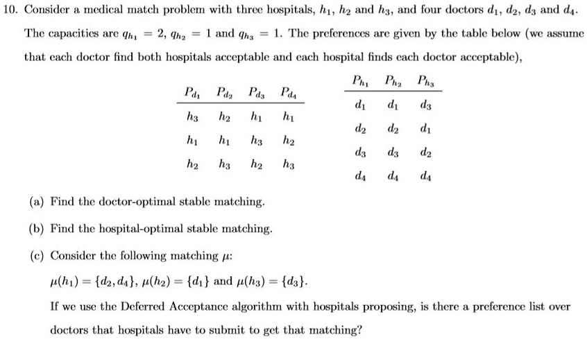 10. Consider a medical match problem with three hospitals, h1, h2 and ...