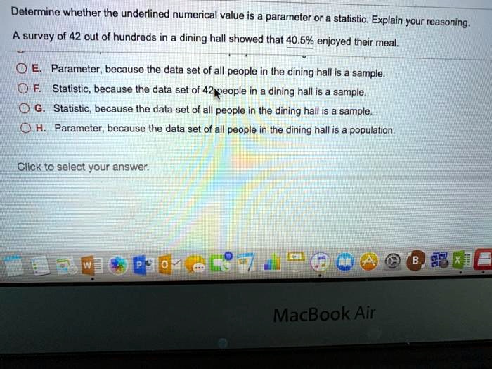 SOLVED: Determine whether the underlined numerical value is a parameter or a statistic. Explain ...