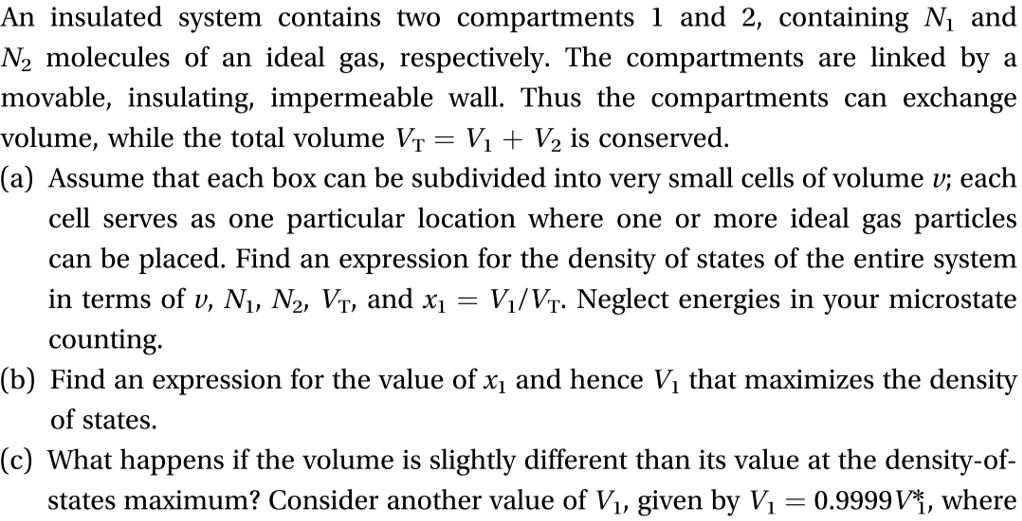 An insulated system contains two compartments 1 and 2, containing N? and N? molecules of an ...
