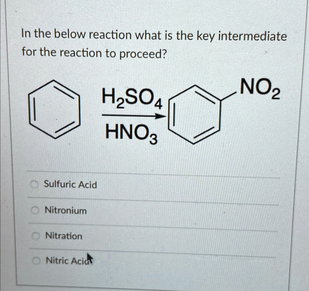 SOLVED: In the below reaction, what is the key intermediate for the ...