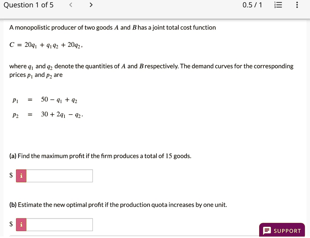 SOLVED: Question 1 of 5 0.5 / 13^(-) = (-) A monopolistic producer of ...