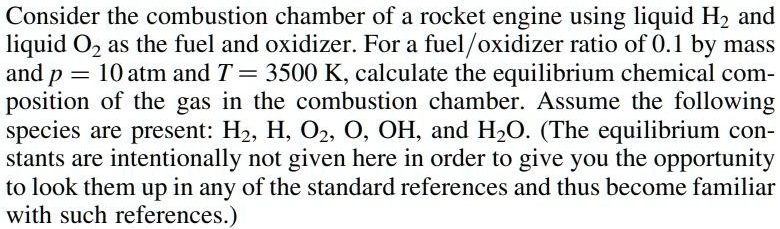 SOLVED: Consider the combustion chamber of a rocket engine using liquid ...