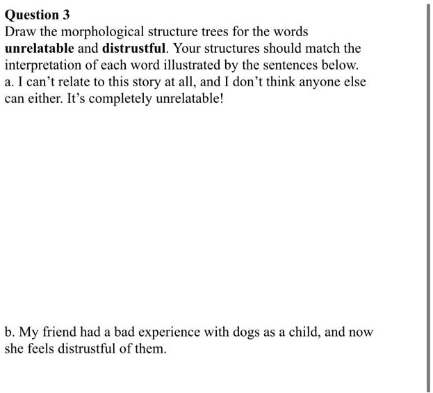 SOLVED: Question 3: Draw the morphological structure trees for the ...