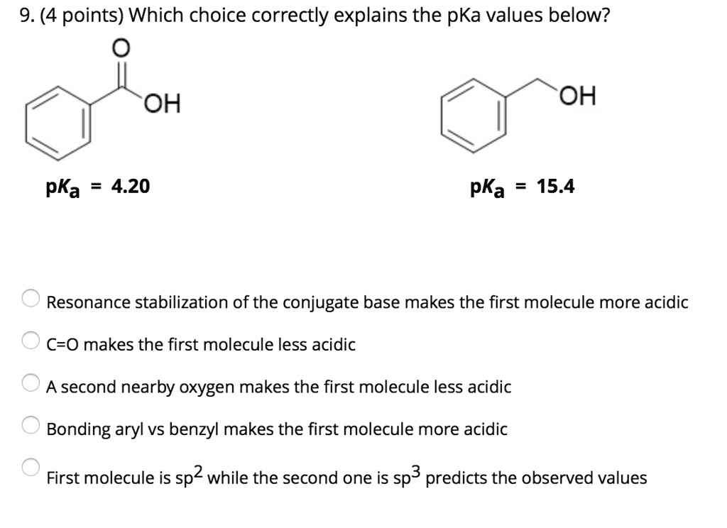 SOLVED:9. (4 points) Which choice correctly explains the pKa values ...