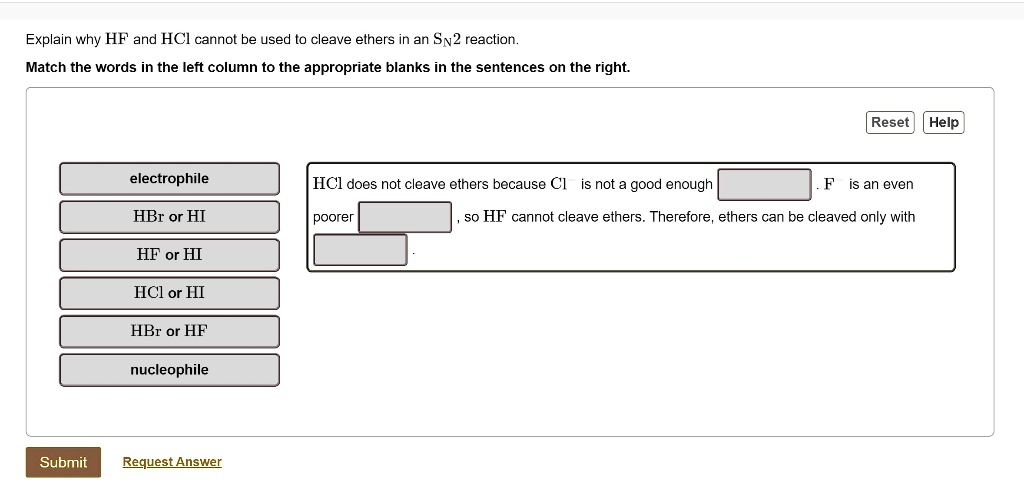 Explain why HF and HCl cannot be used to cleave ethers in an SN2 reaction. Match the words in ...