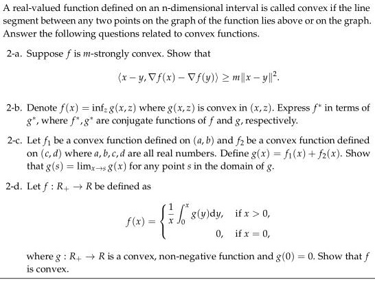 SOLVED: A real-valued function defined on an n-dimensiona) interval is called convex if the line ...
