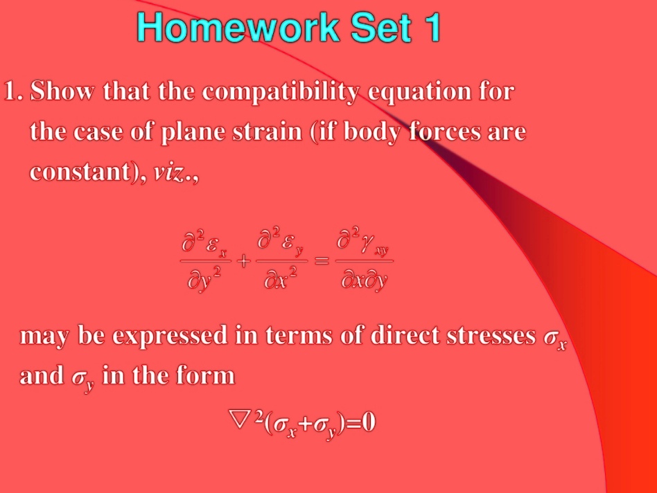 Homework Set 1 1. Show that the compatibility equation for the case of ...