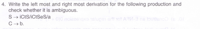 4. Write the left most and right most derivation for the following production and check whether ...