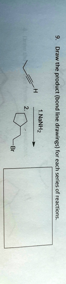 9. Draw the product (bond line drawings) for each series of reactions ...