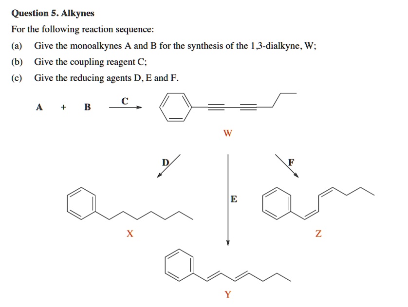 Question 5 alkynes for the following reaction sequence give...